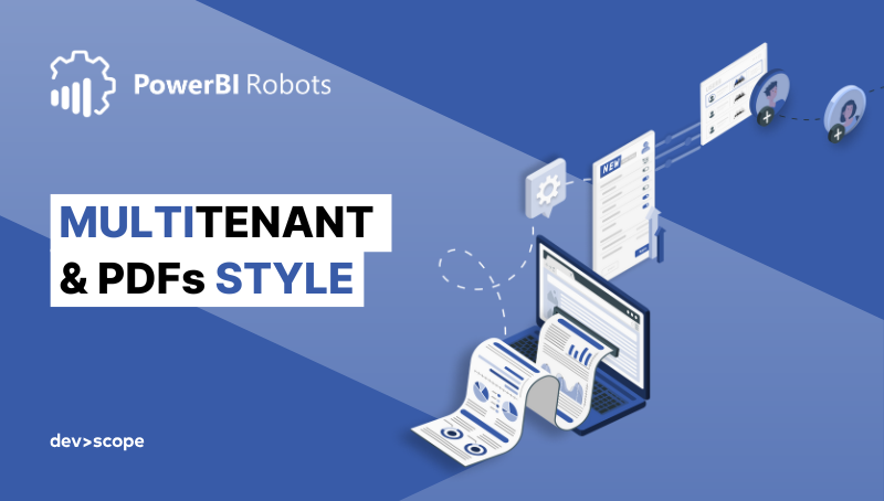 PowerBI Robots just got even better: Multitenant & PDF style